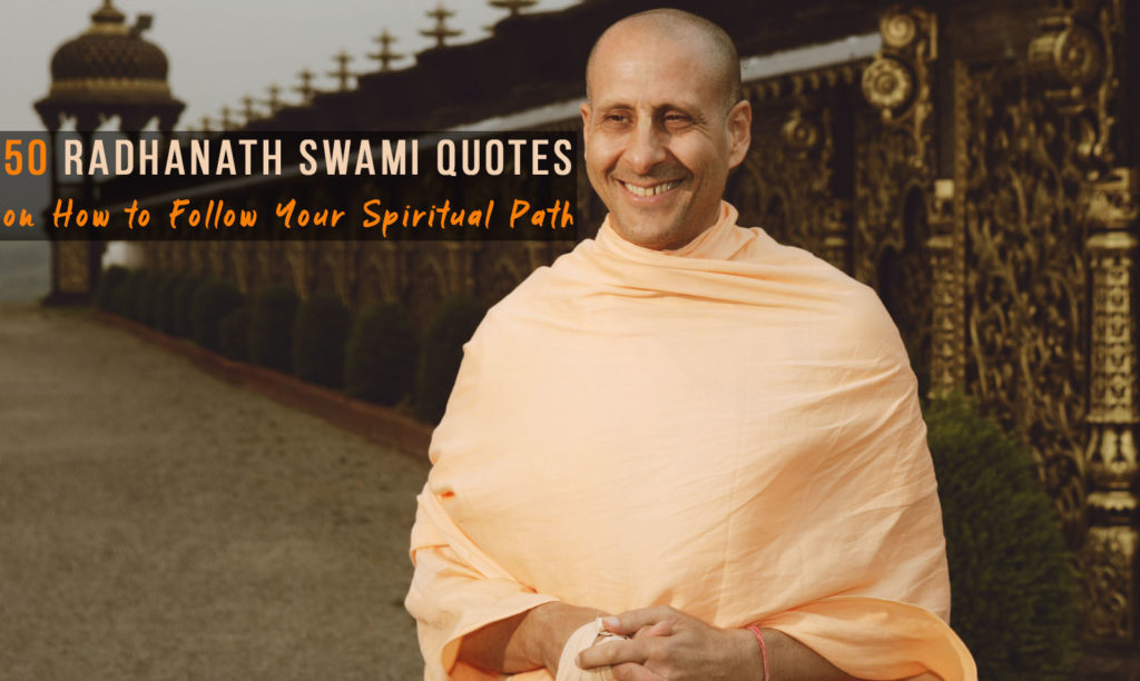 50 Radhanath Swami Quotes on How to Follow Your Spiritual Path - SOLANCHA